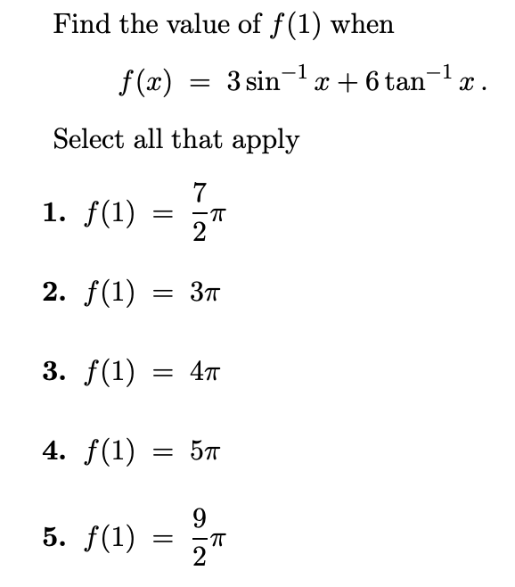Solved Find the value of f(1) when f(x)=3sin−1x+6tan−1x. | Chegg.com