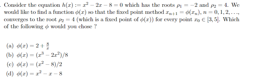 Solved Consider the equation h(x):=x2−2x−8=0 which has the | Chegg.com