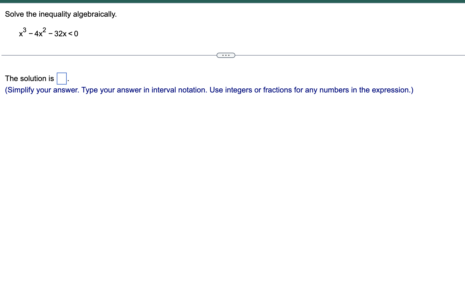 Solved Solve the inequality algebraically. x3−4x2−32x