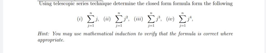 [Solved]: Using telescopic series technique determine the