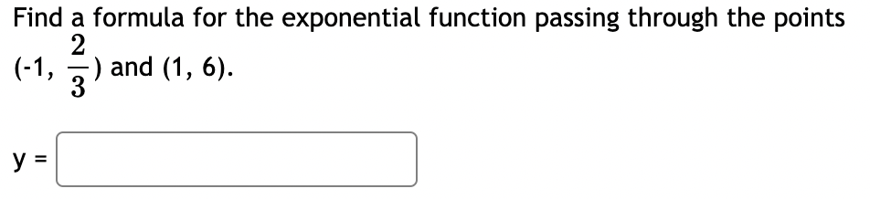 Solved Find a formula for the exponential function passing | Chegg.com