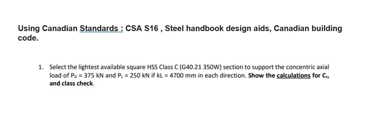 Solved Using Canadian Standards: CSA S16, Steel handbook | Chegg.com