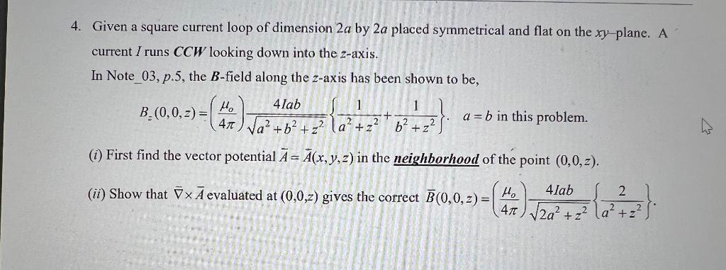 Solved 4. Given a square current loop of dimension 2a by 2a | Chegg.com
