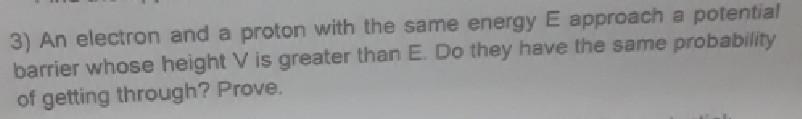 Solved Quantum mechanics question : An electron and a | Chegg.com