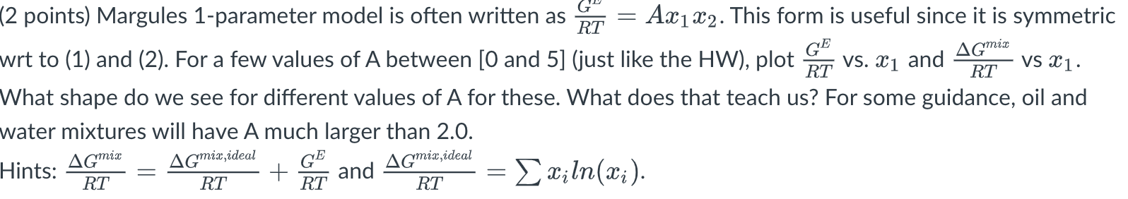 Solved 2 points) Margules 1-parameter model is often written | Chegg.com