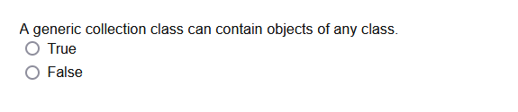 Solved A generic collection class can contain objects of any | Chegg.com