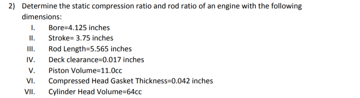 Solved 2) Determine the static compression ratio and rod | Chegg.com