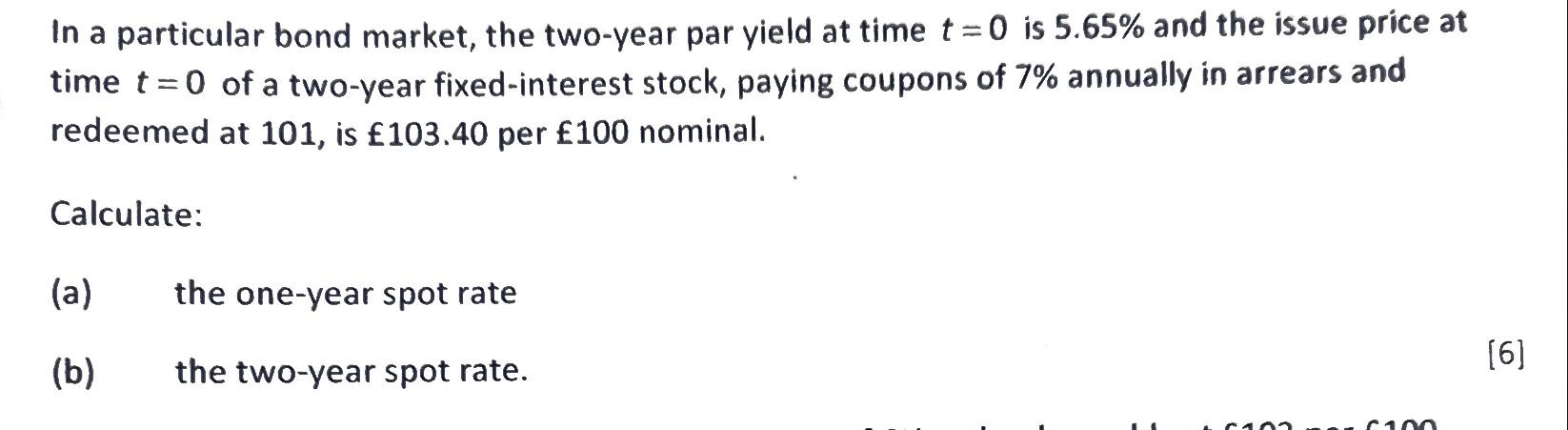 Solved In a particular bond market, the two-year par yield | Chegg.com
