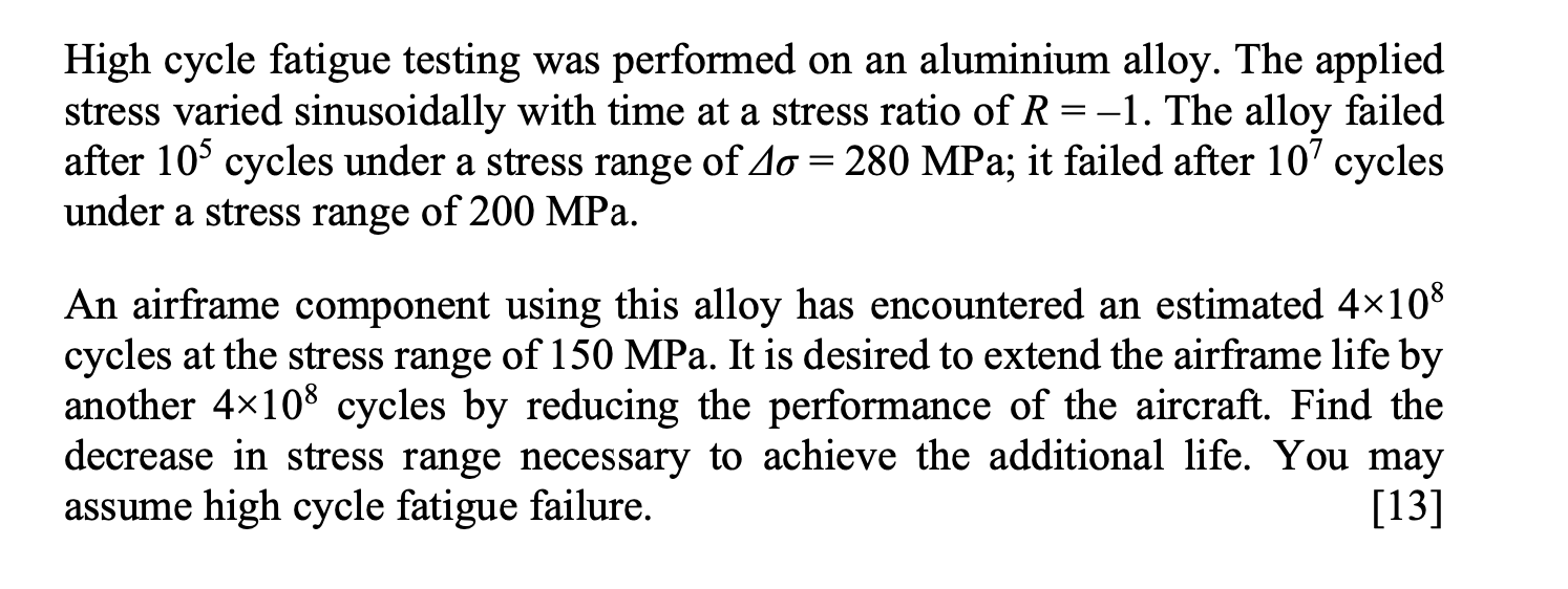 Solved =- High cycle fatigue testing was performed on an | Chegg.com