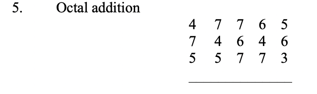 Solved 5. Octal addition 4 7 5 7 7 6 5 4 6 4 6 5 7 7 3 | Chegg.com