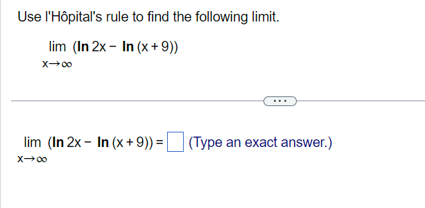 Solved Use l'Hôpital's rule to find the following limit. | Chegg.com