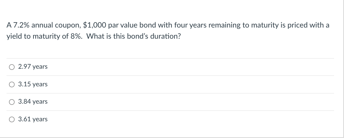 Solved A 7.2% annual coupon, $1,000 par value bond with four | Chegg.com Solved A 7.2% annual coupon, $1,000 par value bond with four | Chegg.com