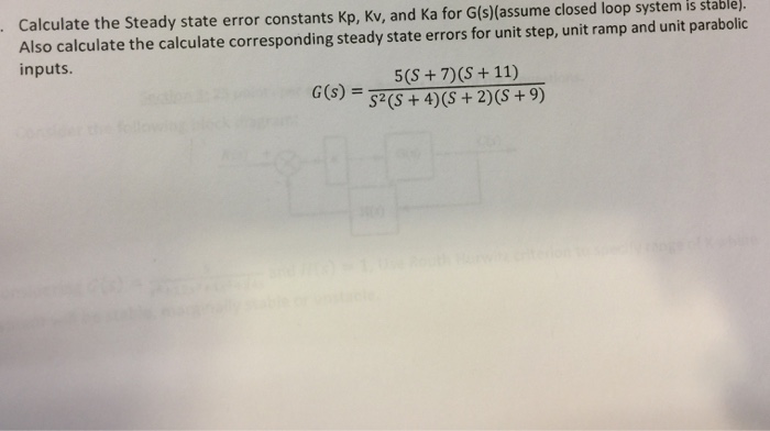 Solved Calculate the Steady state error constants Kp, Kv, | Chegg.com