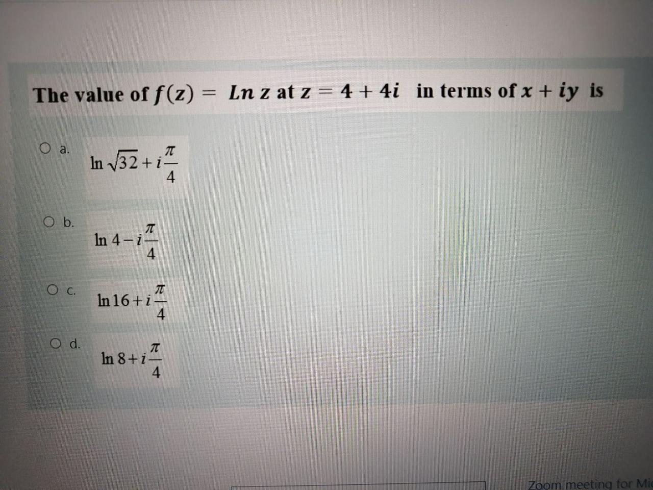 Solved The value of f(z) = ln z at z = 4 + 4i in terms of x | Chegg.com