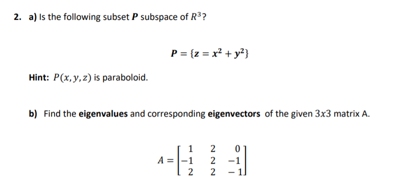 Solved 2. a) is the following subset P subspace of R3? P = | Chegg.com