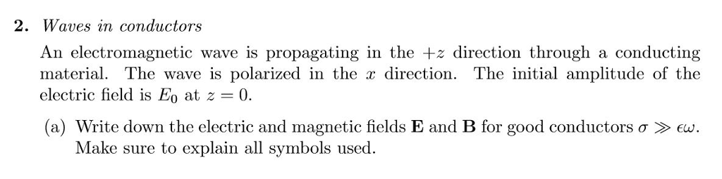 Solved 2. Waves in conductors An electromagnetic wave is | Chegg.com