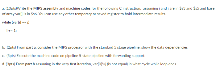 Solved a. (10pts) Write the MIPS assembly and machine codes | Chegg.com