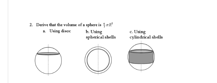 Solved 2. Derive that the volume of a sphere is 34πR3 a. | Chegg.com