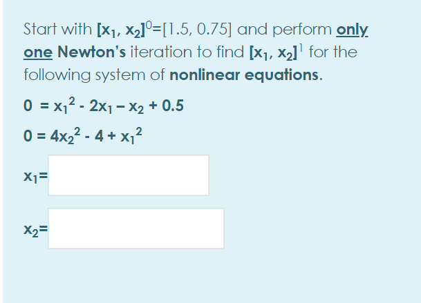 Solved Start with [x1, x2]°=[1.5, 0.75] and perform only. | Chegg.com