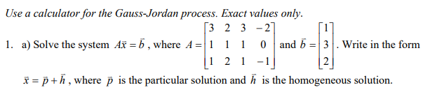 Solved Use a calculator for the Gauss-Jordan process. Exact | Chegg.com