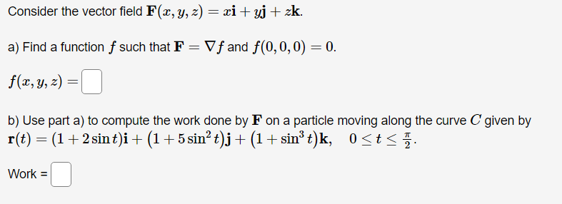 Solved Consider the vector field F(x, y, z) = xi + yj + zk. | Chegg.com