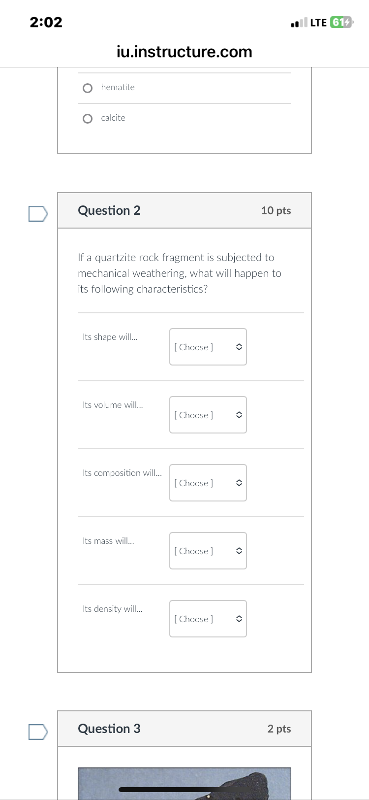 [Solved]: iu.instructure.com hematite calcite Question 2 10