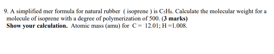 Solved 9. A simplified mer formula for natural rubber | Chegg.com