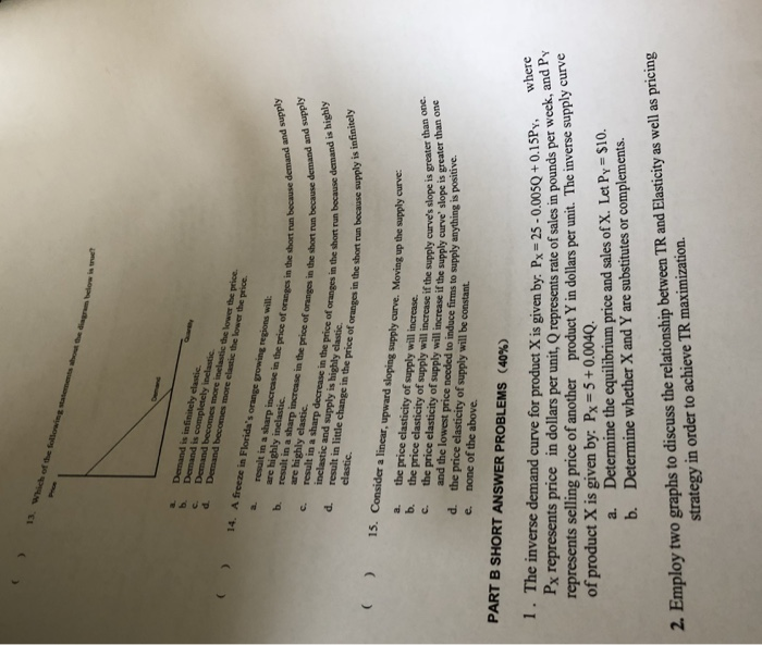 Solved a Demand is infinitely elastic d. more inelastic the | Chegg.com