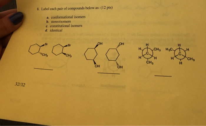 Solved 8. Label each pair of compounds below as: (12 pts) a. | Chegg.com