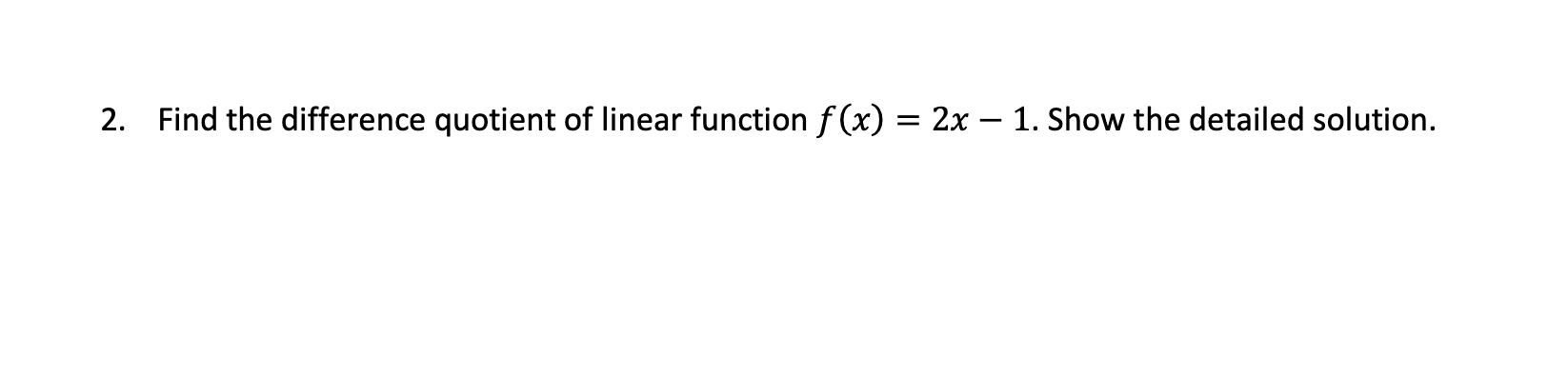 Solved 2. Find the difference quotient of linear function | Chegg.com