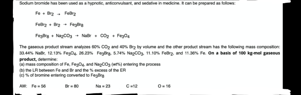Solved Sodium bromide has been used as ﻿a hypnotic, | Chegg.com