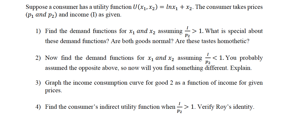 Solved Suppose a consumer has a utility function U(x1, x2) = | Chegg.com