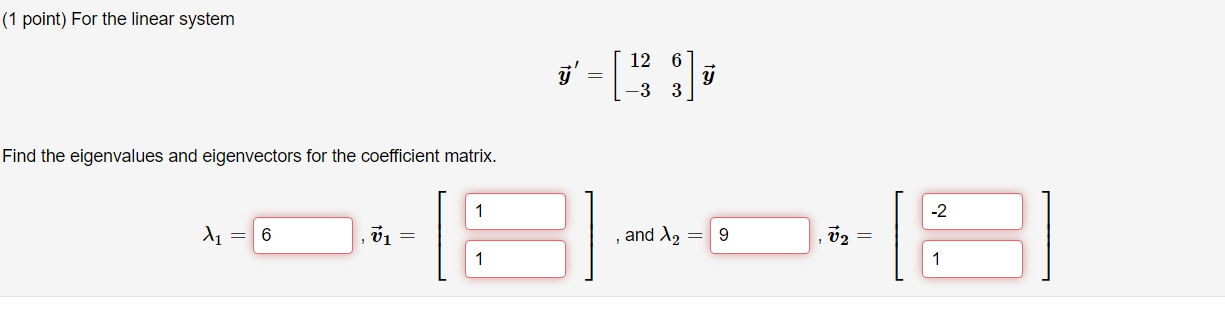 Solved (1 point) For the linear system y′=[12−363]y Find the | Chegg.com