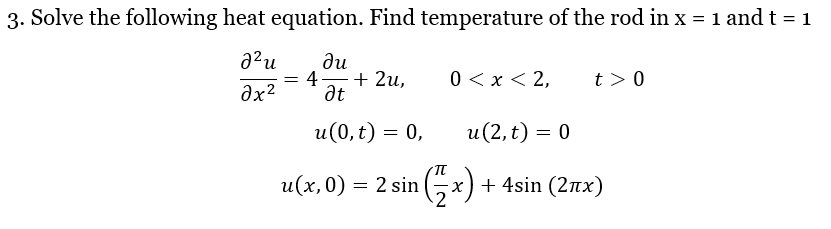 Solved 3. Solve the following heat equation. Find | Chegg.com