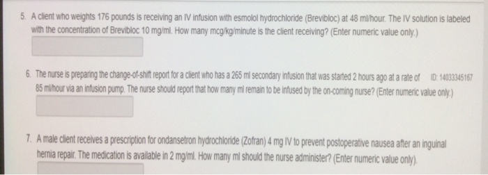 Solved 5. A cent who weights 176 pounds is receiving an Ⅳ | Chegg.com