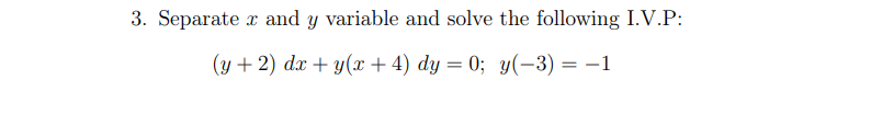 Solved 3. Separate x and y variable and solve the following | Chegg.com
