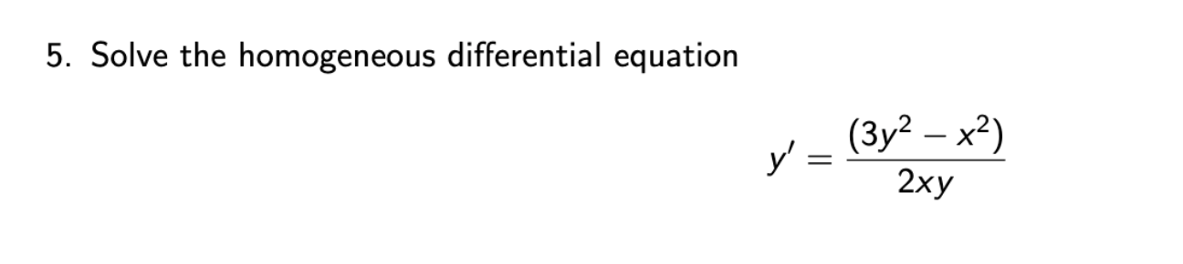 Solved 5. Solve the homogeneous differential equation | Chegg.com