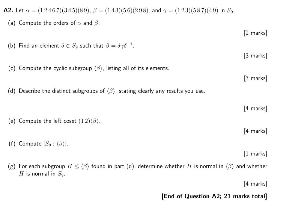 Solved A2. Let α=(12467)(345)(89),β=(143)(56)(298), and | Chegg.com