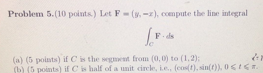 Solved Problem 5.(10 points.) Let F = (y, -1), compute the | Chegg.com