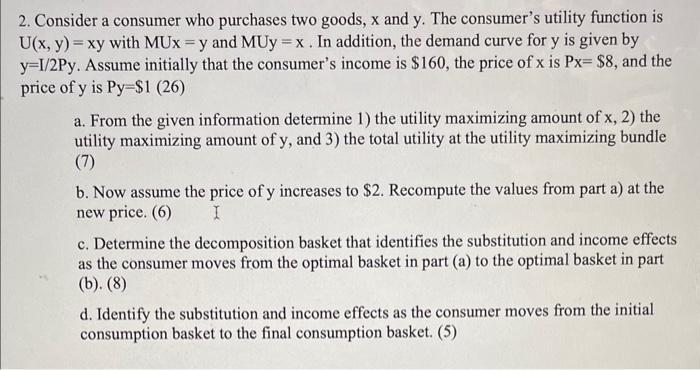 Solved 2. Consider a consumer who purchases two goods, x and | Chegg.com