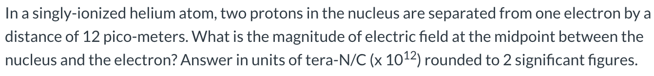 Solved In a singly-ionized helium atom, two protons in the | Chegg.com