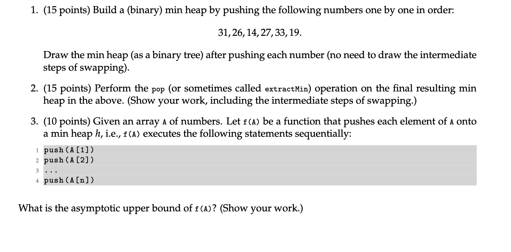 Solved 1. (15 points) Build a (binary) min heap by pushing | Chegg.com