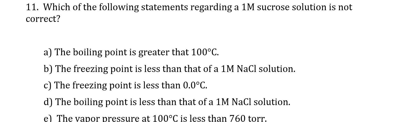 Solved 11. Which of the following statements regarding a 1M | Chegg.com