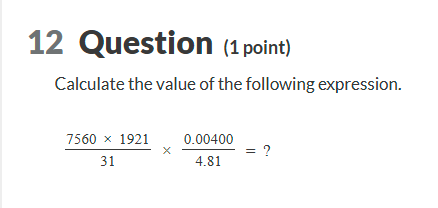 Solved 12 ﻿Question (1 ﻿point)Calculate the value of ﻿the | Chegg.com