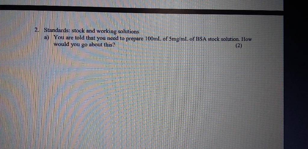Solved 2. Standards: stock and working solutions a) You are | Chegg.com