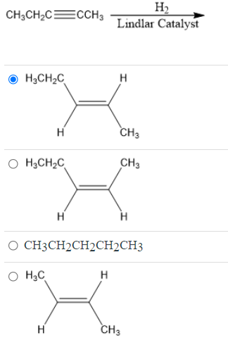 Solved CH3CH2C=CCH3 H Lindlar Catalyst H3CH2C H H CH3 | Chegg.com