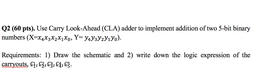 Solved Q2 (60 pts). Use Carry Look-Ahead (CLA) adder to | Chegg.com