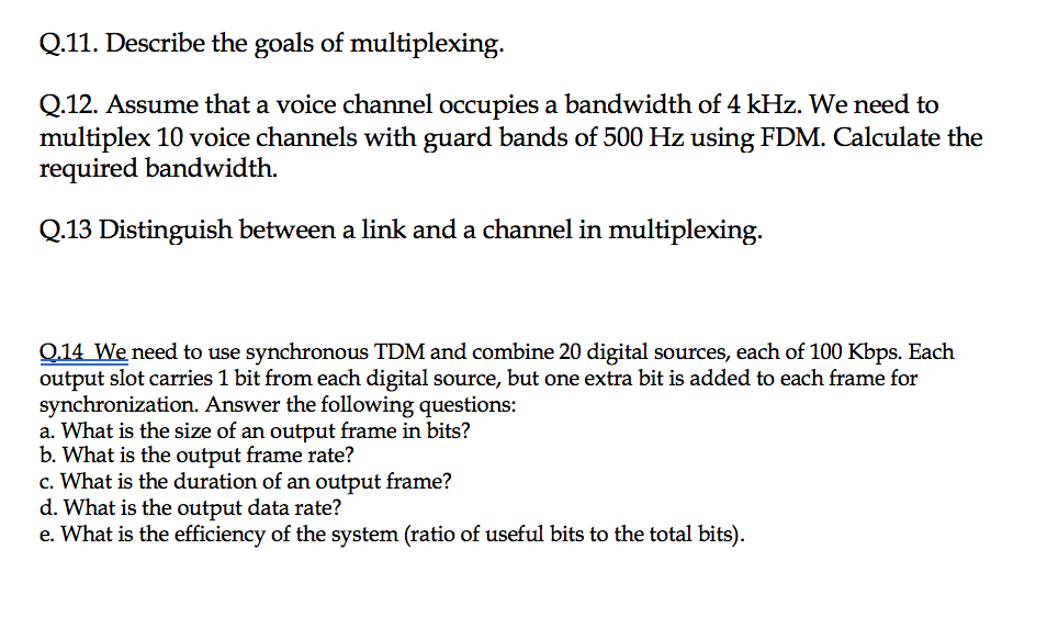 Solved Q.11. Describe the goals of multiplexing. Q.12. | Chegg.com