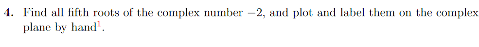 Solved 4. Find all fifth roots of the complex number -2 , | Chegg.com