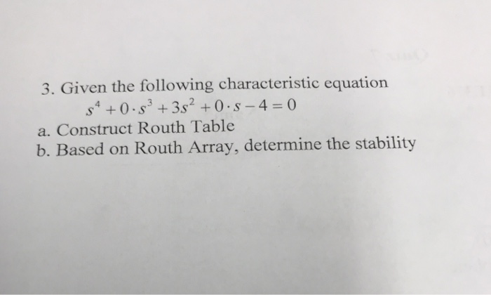 Solved 3. Given the following characteristic equation s4 0s3 | Chegg.com